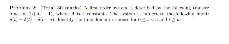Solved Problem 2: (Total 30 marks) A first order system is | Chegg.com