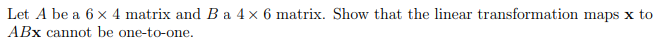 Solved Let A be a 6 x 4 matrix and B a 4 x 6 matrix. Show | Chegg.com