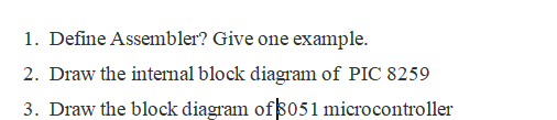 Solved 1. Define Assembler? Give one example. 2. Draw the | Chegg.com