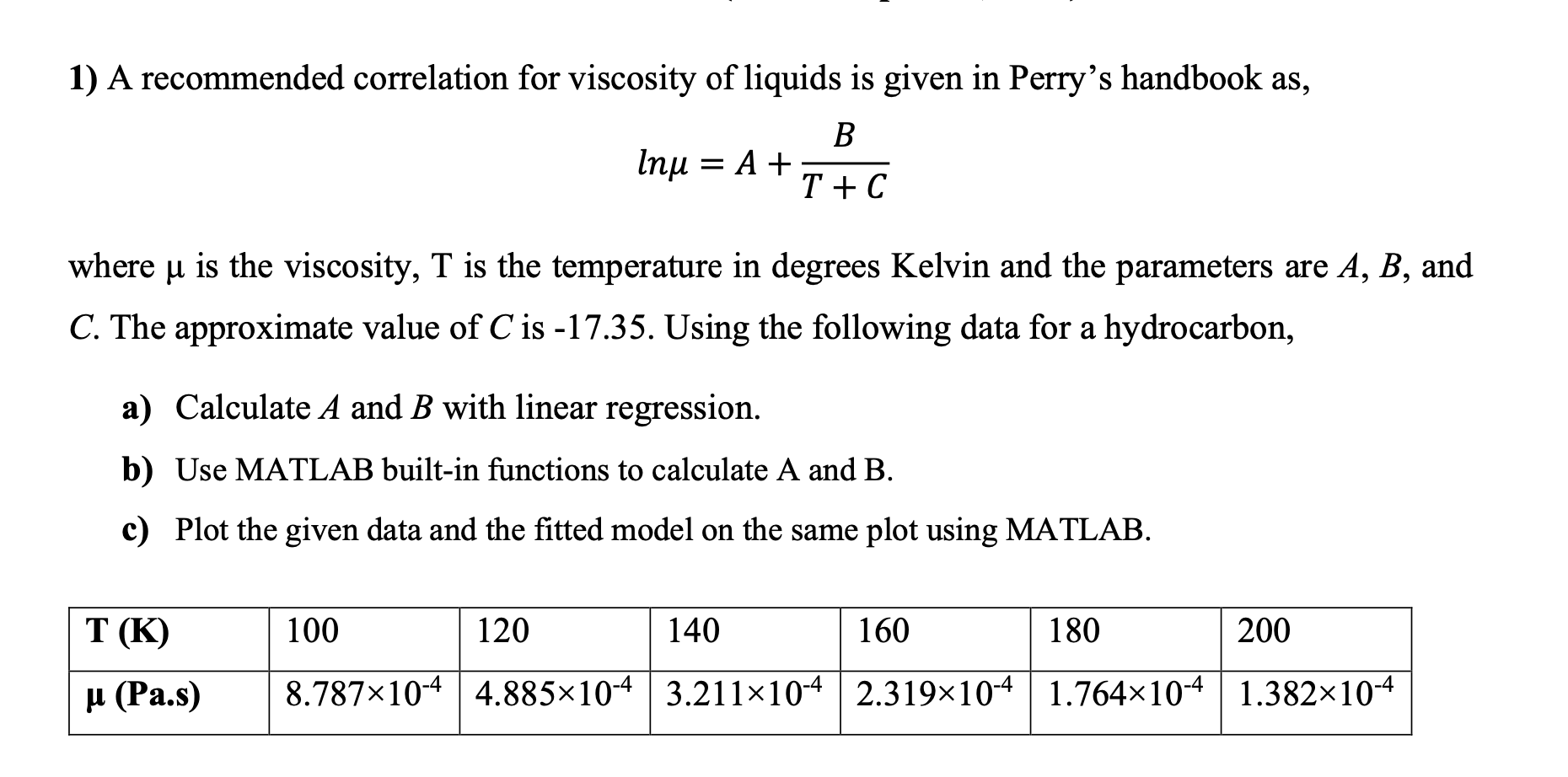 Solved 1) A recommended correlation for viscosity of liquids | Chegg.com