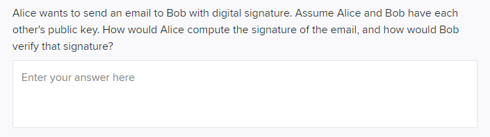 Solved Alice wants to send an email to Bob with digital | Chegg.com
