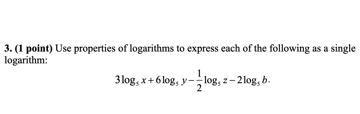 Solved 3. (1 point) Use properties of logarithms to express | Chegg.com