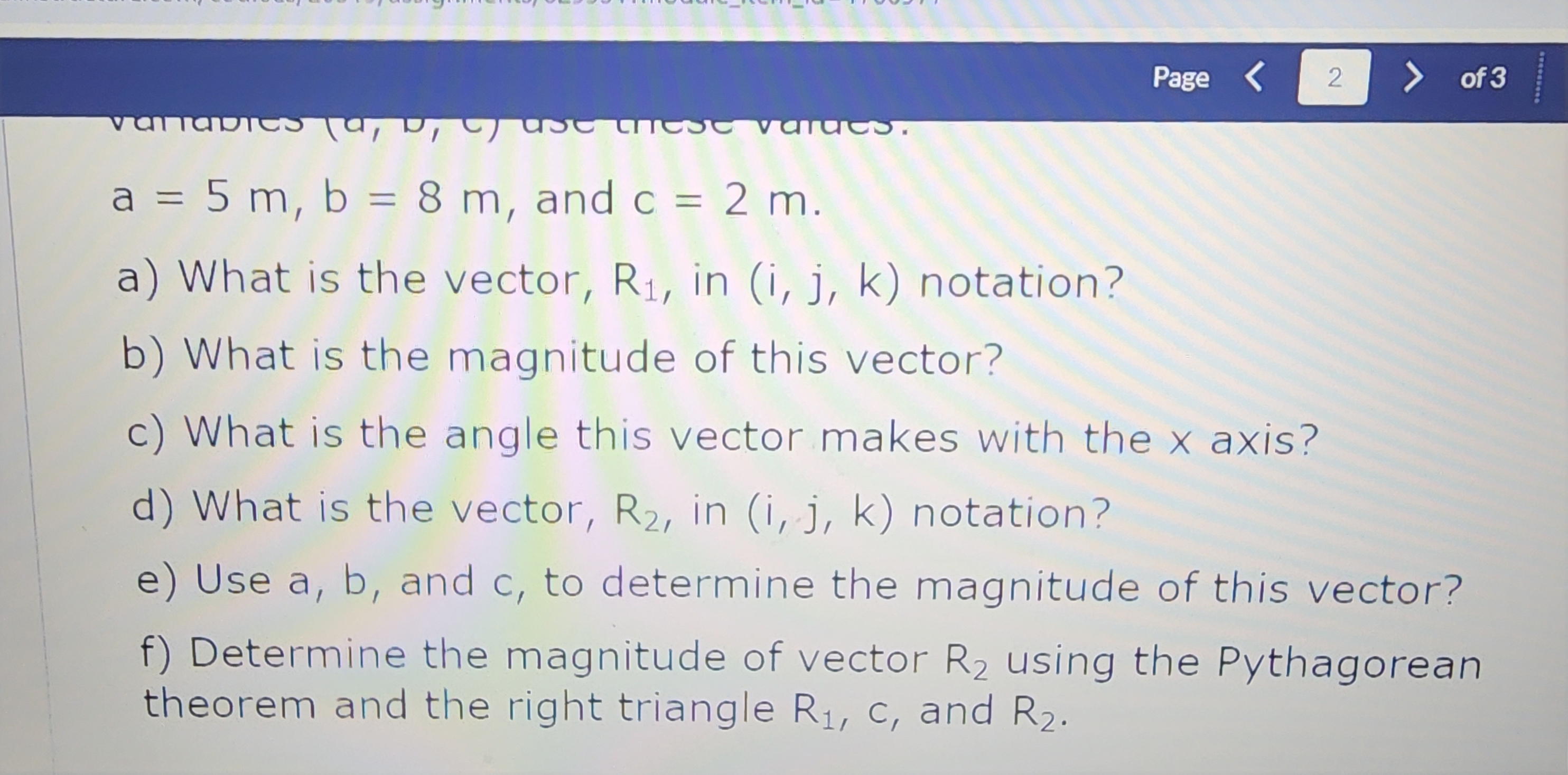 Solved a=5m,b=8m, ﻿and c=2m.a) ﻿What is the vector, R1, ﻿in | Chegg.com