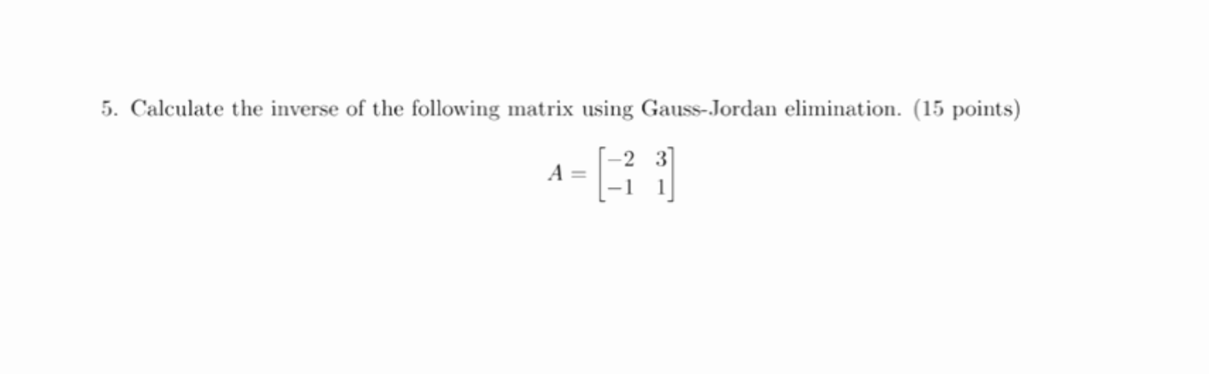 Solved 5. Calculate the inverse of the following matrix | Chegg.com