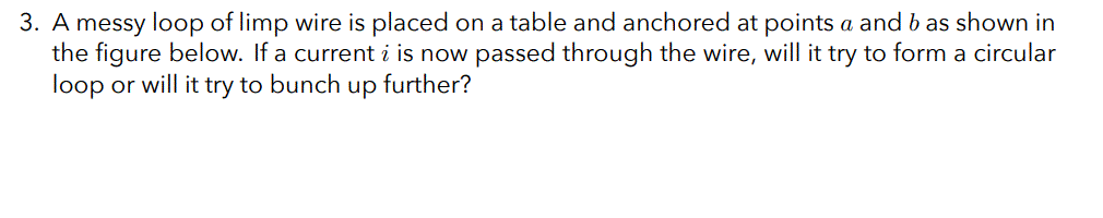 Solved 3. A messy loop of limp wire is placed on a table and | Chegg.com
