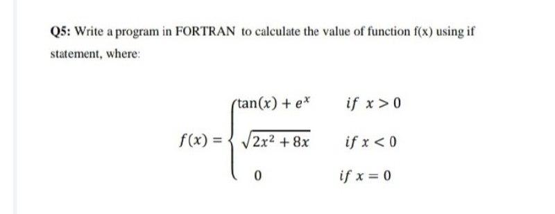 Solved Q5: Write a program in FORTRAN to calculate the value | Chegg.com