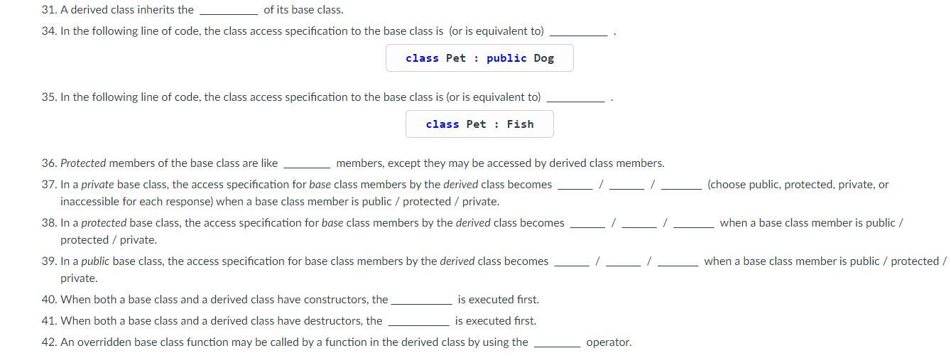 Solved 31. A derived class inherits the of its base class. | Chegg.com
