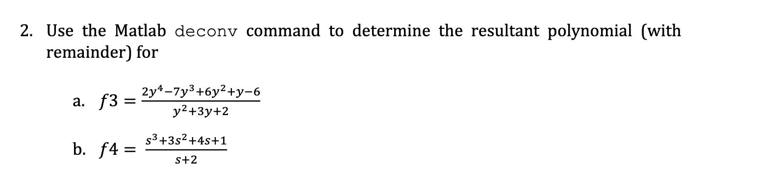 Solved 2. Use the Matlab deconv command to determine the | Chegg.com