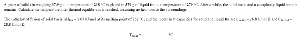 Solved A piece of solid tin weighing 37.9 g at a temperature | Chegg.com