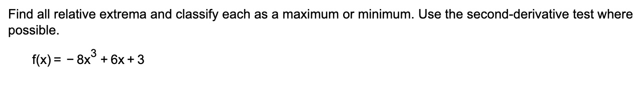 Solved Find all relative extrema and classify each as a | Chegg.com
