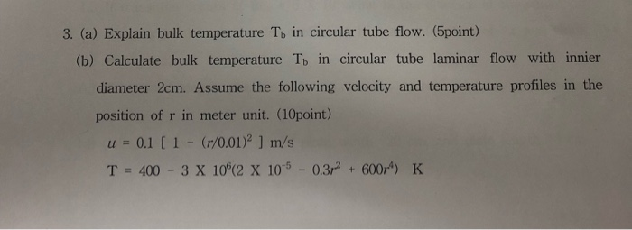 Solved 3. (a) Explain bulk temperature Tb in circular tube | Chegg.com