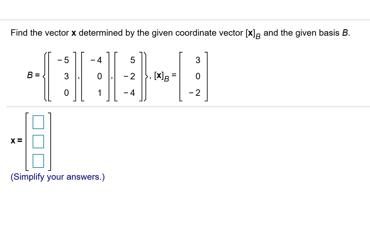 Solved Find the vector x determined by the given coordinate | Chegg.com