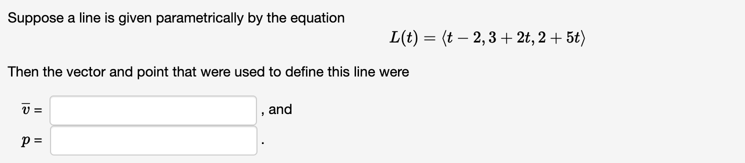 Solved Suppose a line is given parametrically by the | Chegg.com