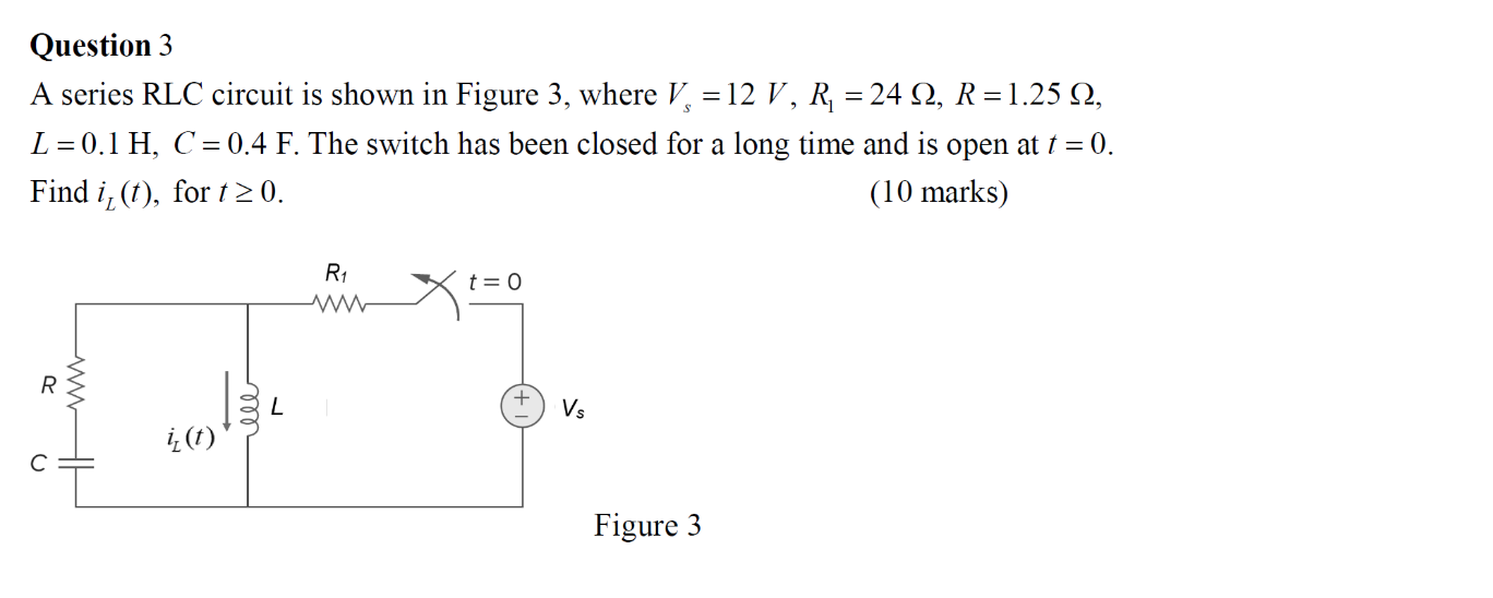 Solved Question 3 A series RLC circuit is shown in Figure 3, | Chegg.com