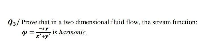Solved Q3/ Prove that in a two dimensional fluid flow, the | Chegg.com