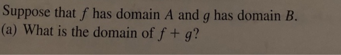 Solved Suppose that f has domain A and g has domain B. (a) | Chegg.com