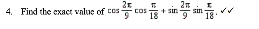 Solved 4. Find the exact value of cos 2μ COS I + + sin 18 2x | Chegg.com