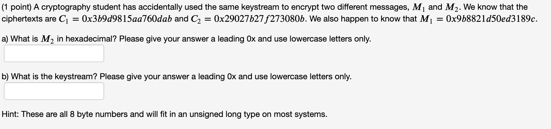 Solved (1 point) A cryptography student has accidentally | Chegg.com