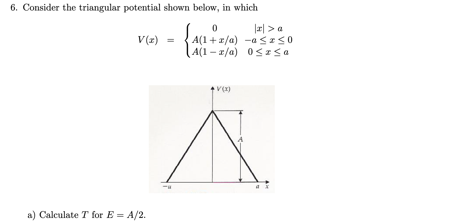 Solved 6. Consider the triangular potential shown below, in | Chegg.com