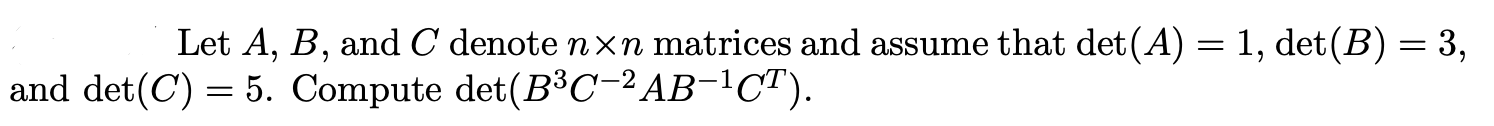 Solved Let A, B, and C denote nxn matrices and assume that | Chegg.com