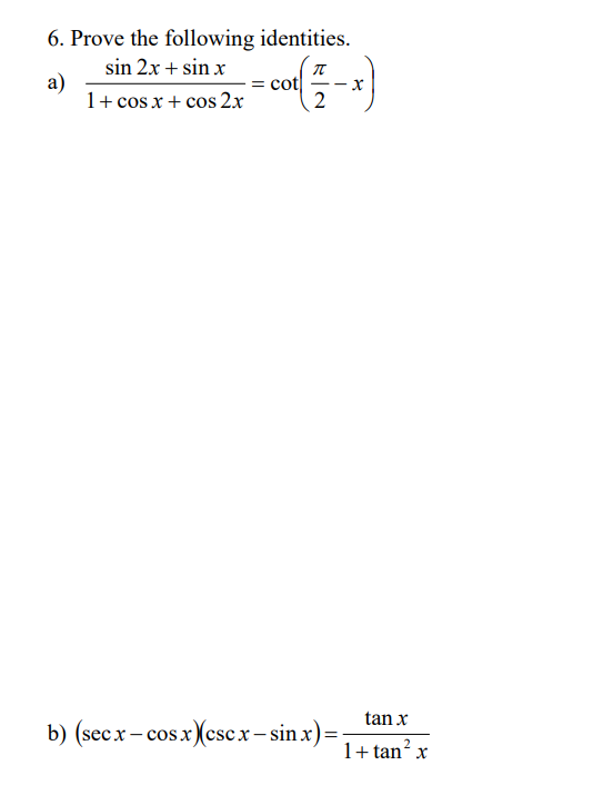Solved 6. Prove the following identities. sin 2x + sin x a) | Chegg.com