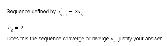 Solved Sequence defined by an+12=3an a0=2 Does this the | Chegg.com