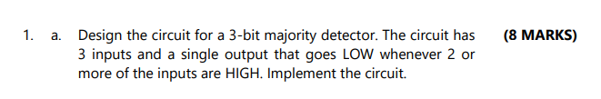 Solved (8 MARKS) 1. a. Design the circuit for a 3-bit | Chegg.com