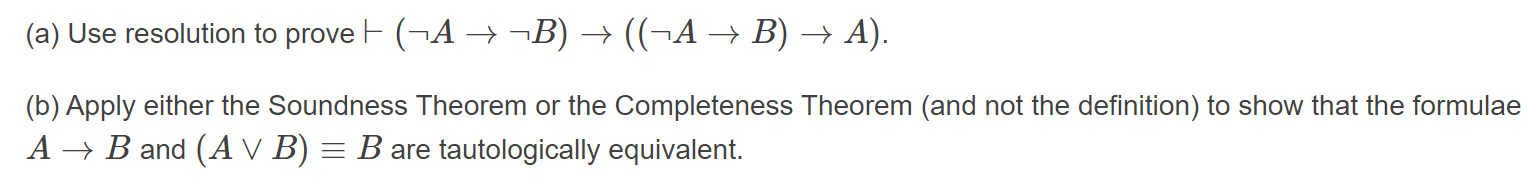 Solved (a) Use resolution to prove + (-A +B) + ((A + B) → | Chegg.com