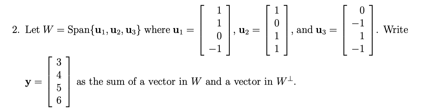 Solved 2. Let W=Span{u1,u2,u3} where | Chegg.com