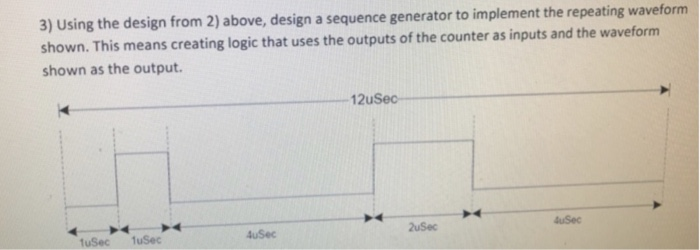 Solved 3) Using the design from 2) above, design a sequence | Chegg.com