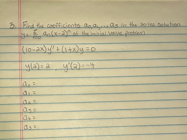 Solved 3. Find the coefficients a0,a1,…,a5 in the series | Chegg.com