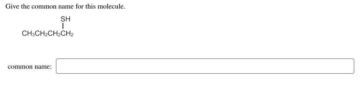 Solved Give the common name for this molecule. SH | Chegg.com
