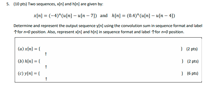 Solved Two sequences, x[n] and h[n] are given by: Determine | Chegg.com