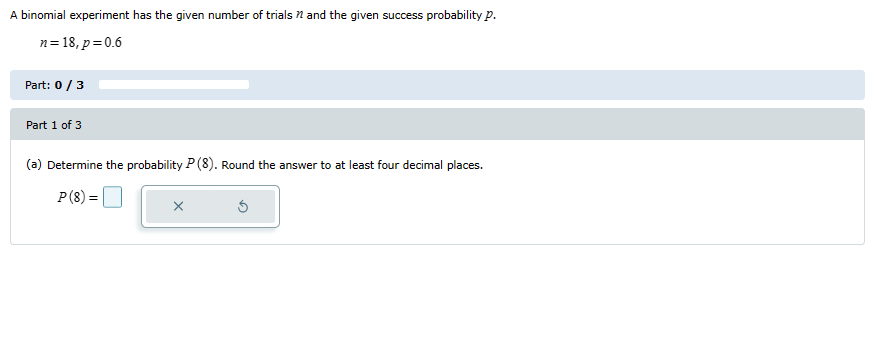 [Solved]: A binomial experiment has the given number of tri