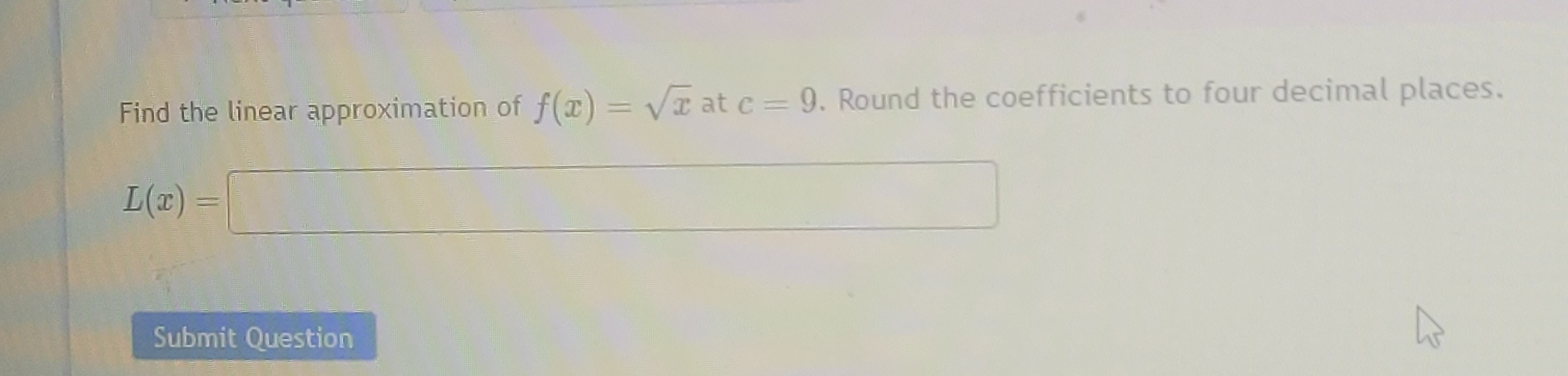 Find the linear approximation of f(x)=x at c=9. Round | Chegg.com