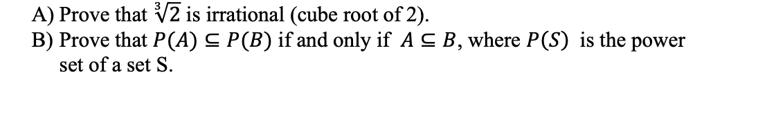 Solved A) Prove that V2 is irrational (cube root of 2). B) | Chegg.com