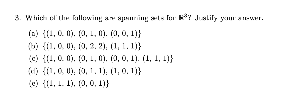 Solved 3. Which of the following are spanning sets for R3 ? | Chegg.com Solved 3. Which of the following are spanning sets for R3 ? | Chegg.com