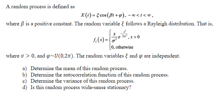 Solved A random process is defined as X(t)=ξcos(βt+φ),−∞ | Chegg.com