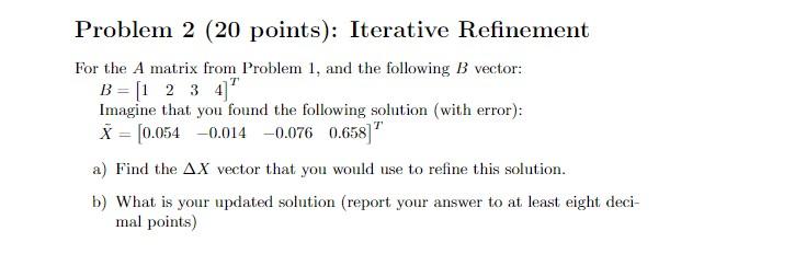 Problem 2 ( 20 points): Iterative Refinement For the | Chegg.com