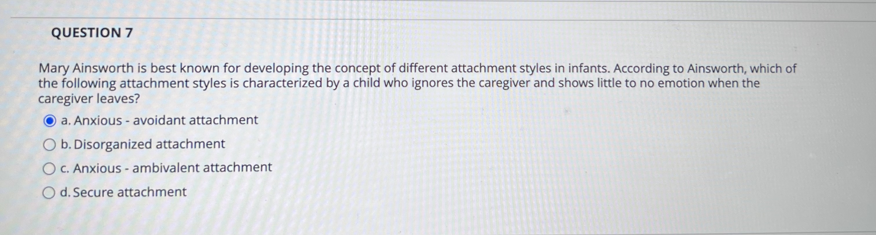 Solved QUESTION 7Mary Ainsworth is best known for developing | Chegg.com