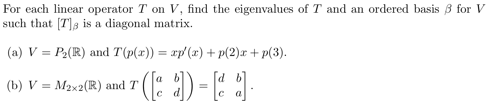 Solved For each linear operator T ﻿on V, ﻿find the | Chegg.com