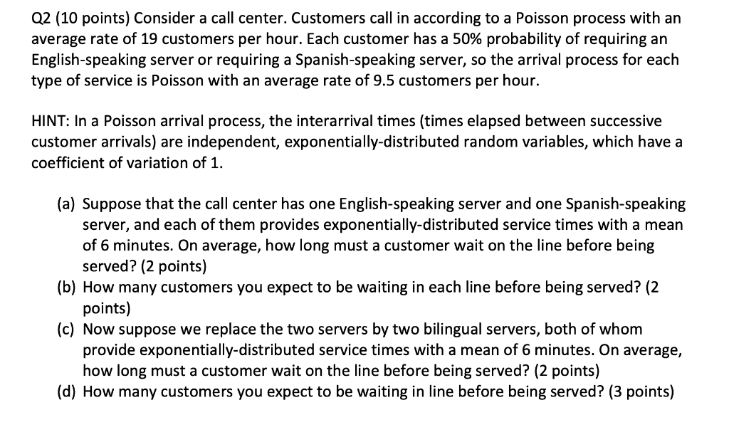 Solved Q2 (10 points) Consider a call center. Customers call | Chegg.com