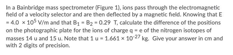 Solved In a Bainbridge mass spectrometer (Figure 1), ions | Chegg.com
