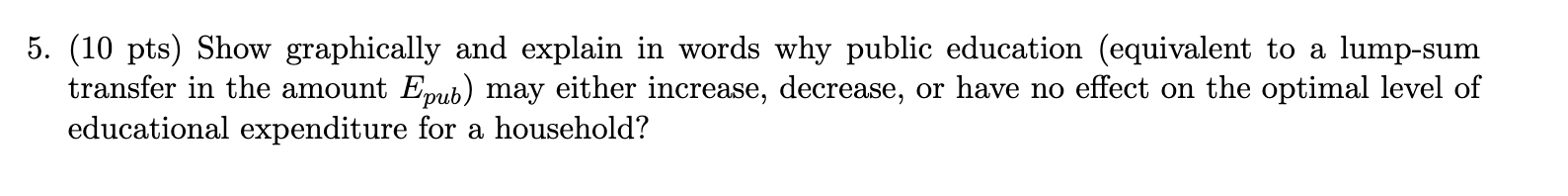 Solved (10 ﻿pts) ﻿Show graphically and explain in words why | Chegg.com