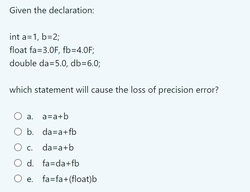 Solved Given the declaration: int a=1, b=2; float fa=3.0F, | Chegg.com
