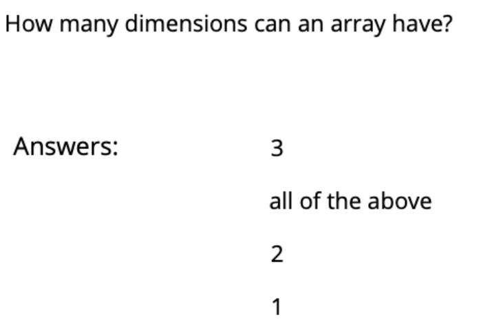 Solved How many dimensions can an array have? Answers: 3 all | Chegg.com
