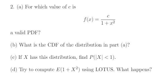 Solved 2. (a) For which value of c is f(x)=1+x2c a valid | Chegg.com