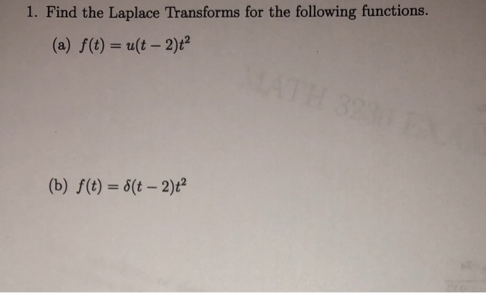 Solved 1. Find the Laplace Transforms for the following | Chegg.com