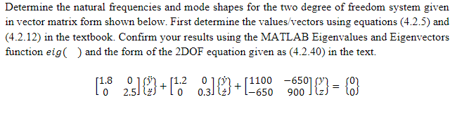 Solved Determine the natural frequencies and mode shapes for | Chegg.com