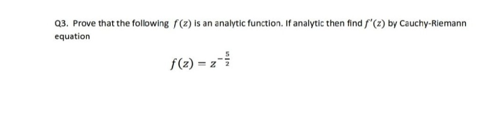 Solved Q3. Prove that the following f(z) is an analytic | Chegg.com